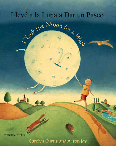 I took the Moon for a Walk - Llevé a la luna a dar un paseo (Spanish-E ...